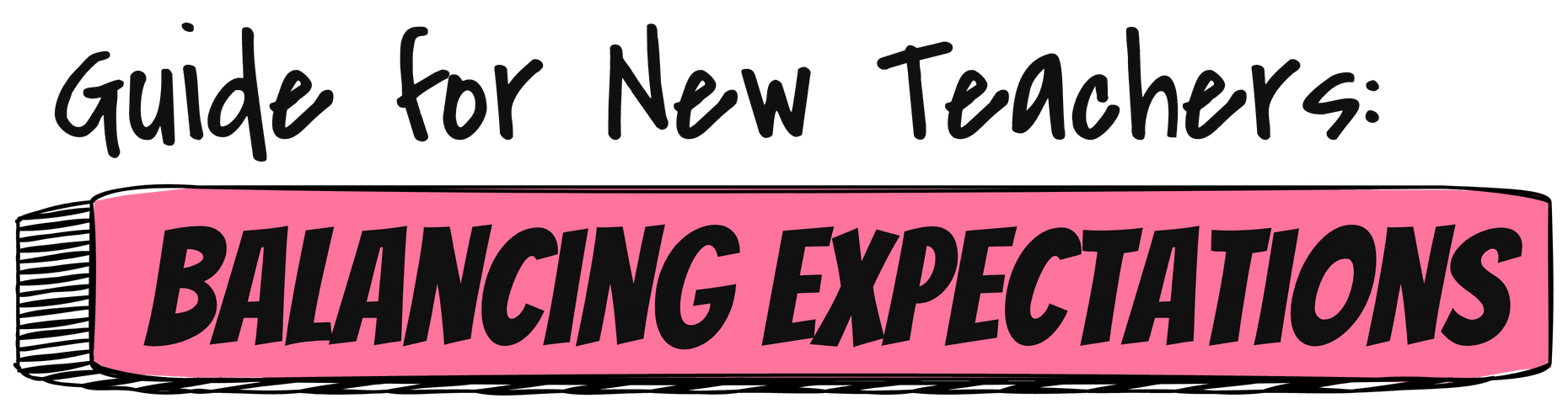 Balancing Expectations: A Guide for New Teachers
