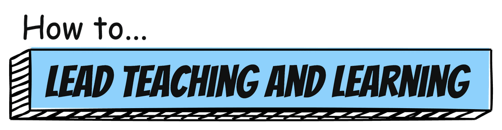 How to Lead Teaching and Learning: A Principal’s Guide